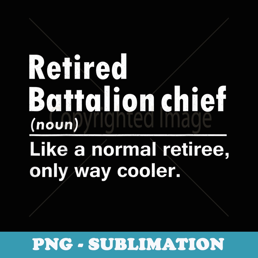 Retired Firefighter Battalion Chief Funny Definition - Insta | Inspire ...