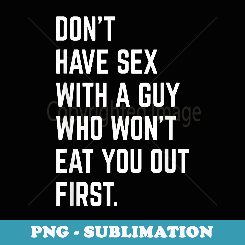 Dont Have Sex With A Guy Who Wont Eat You Out First - Modern | Inspire ...