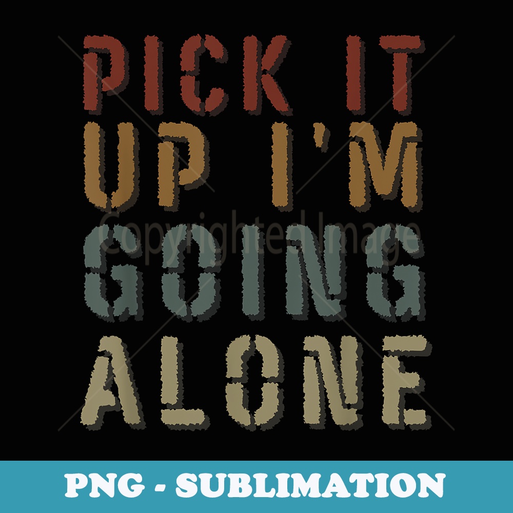 Pick It Up Im Going Alone Sarcastic Euchre Player Card Game | Inspire ...