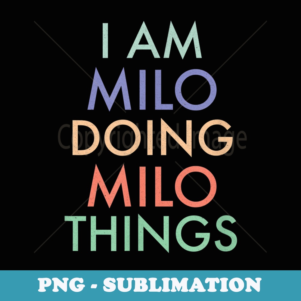 I am Milo. Doing, Milo Things. Fun Celebration - Premium PNG | Inspire ...