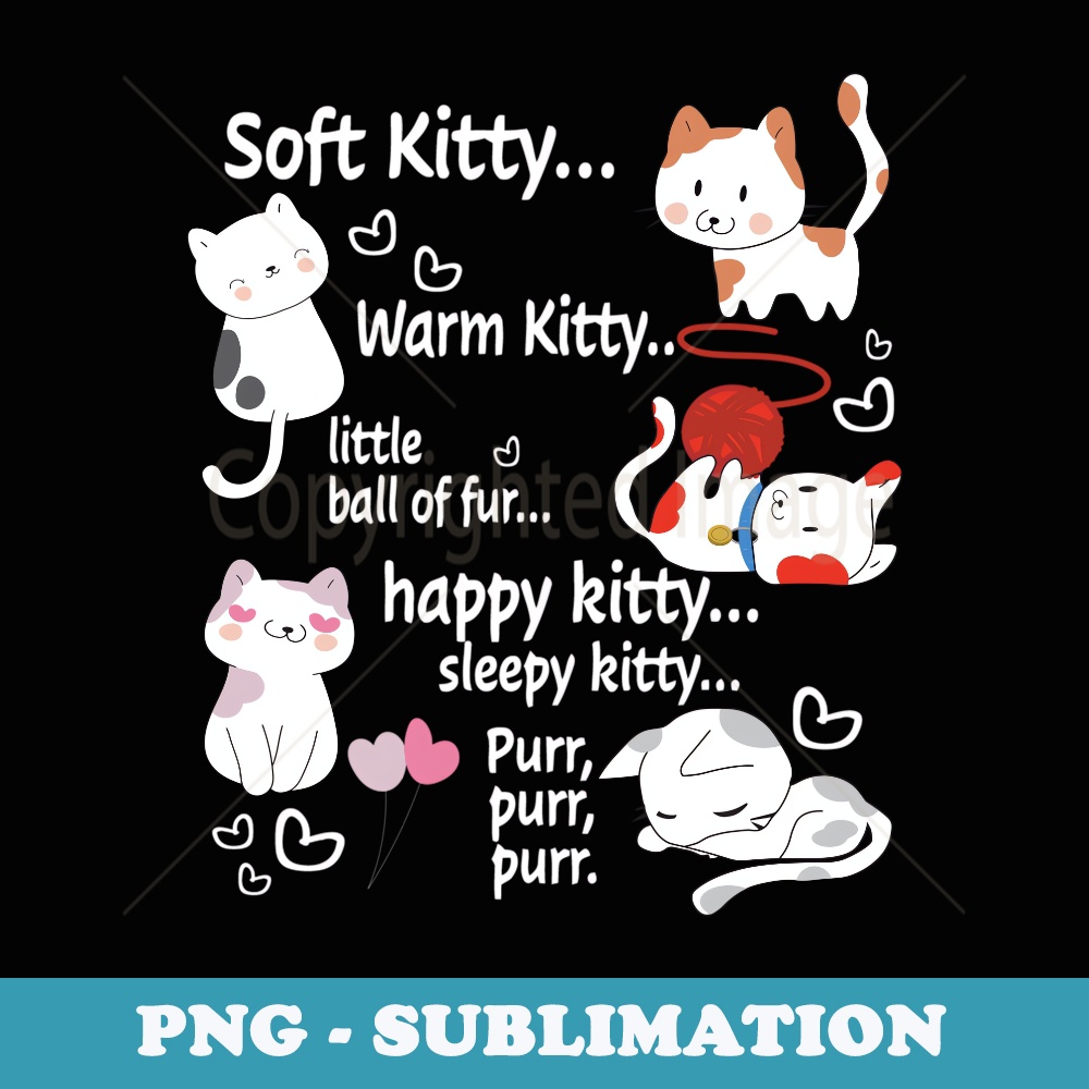 Soft Kitty warn Kitty Ball Of Fur Happy Kitty Sleepy Kitty - | Inspire ...