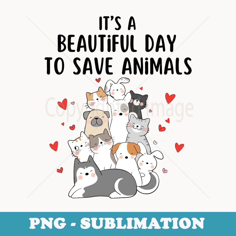 Its A Beautiful Day To Save Animals Rescuing Animal Rescue - | Inspire ...