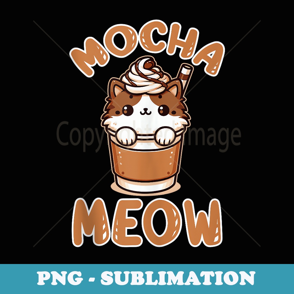 Mocha Meow Coffee Lovers Cat - Special Edition Sublimation P | Inspire ...
