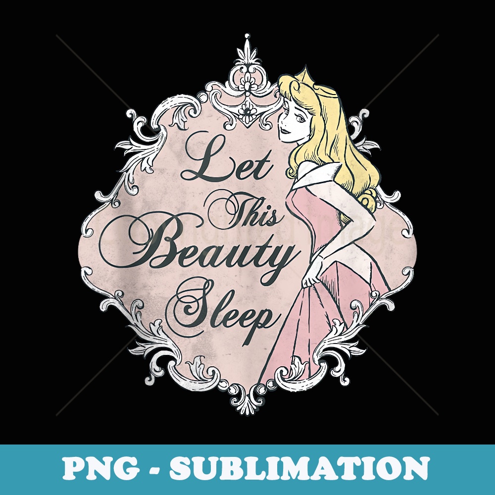 Disney Sleeping Beauty Aurora Let This Beauty Sleep Portrait | Inspire ...