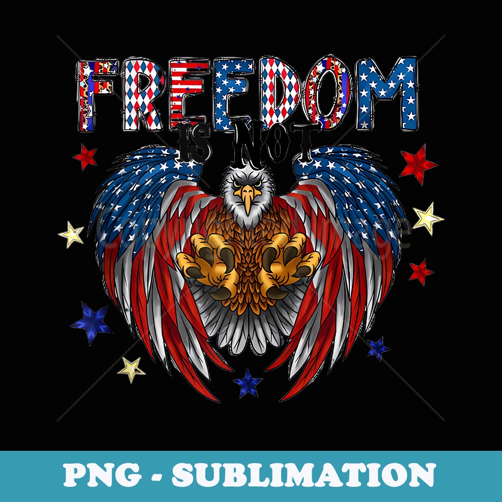 Freedom Is Not Free Bald Eagle Of Freedom 4th of July Merica | Inspire ...