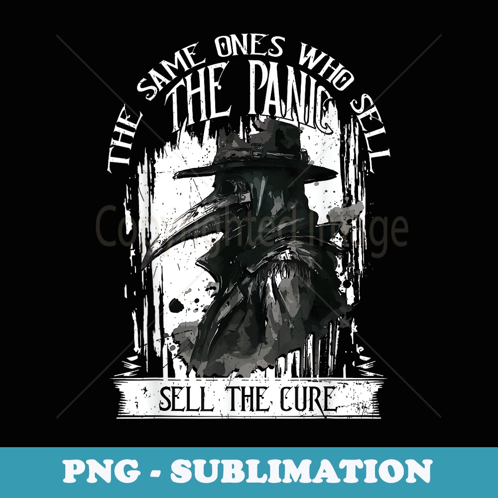 Plague Doctor The Same Ones Who Sell The Panic Sell The Cure | Inspire ...