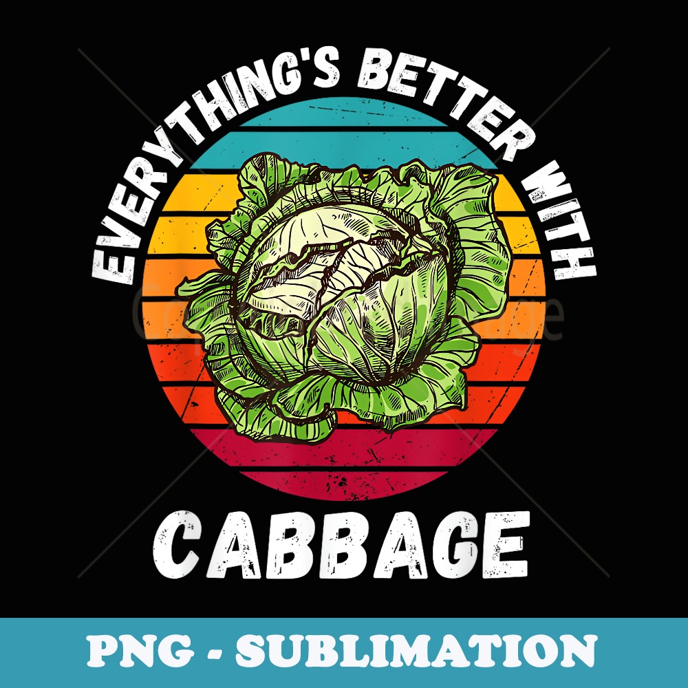 Vintage Cabbage Everythings Better With Cabbage Retro - Sign | Inspire ...