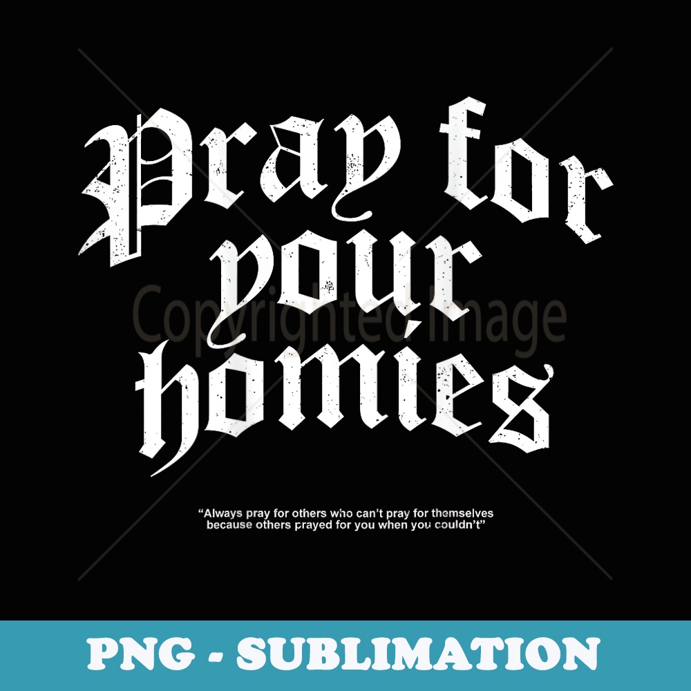 Pray For Your Homies Always Pray For Others Who Cant Pray - | Inspire ...