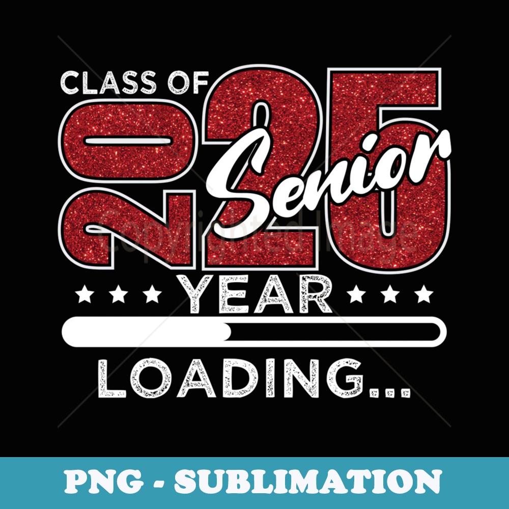 Class of 2025 Senior Year Loading Senior 2025 - Stylish Subl | Inspire ...