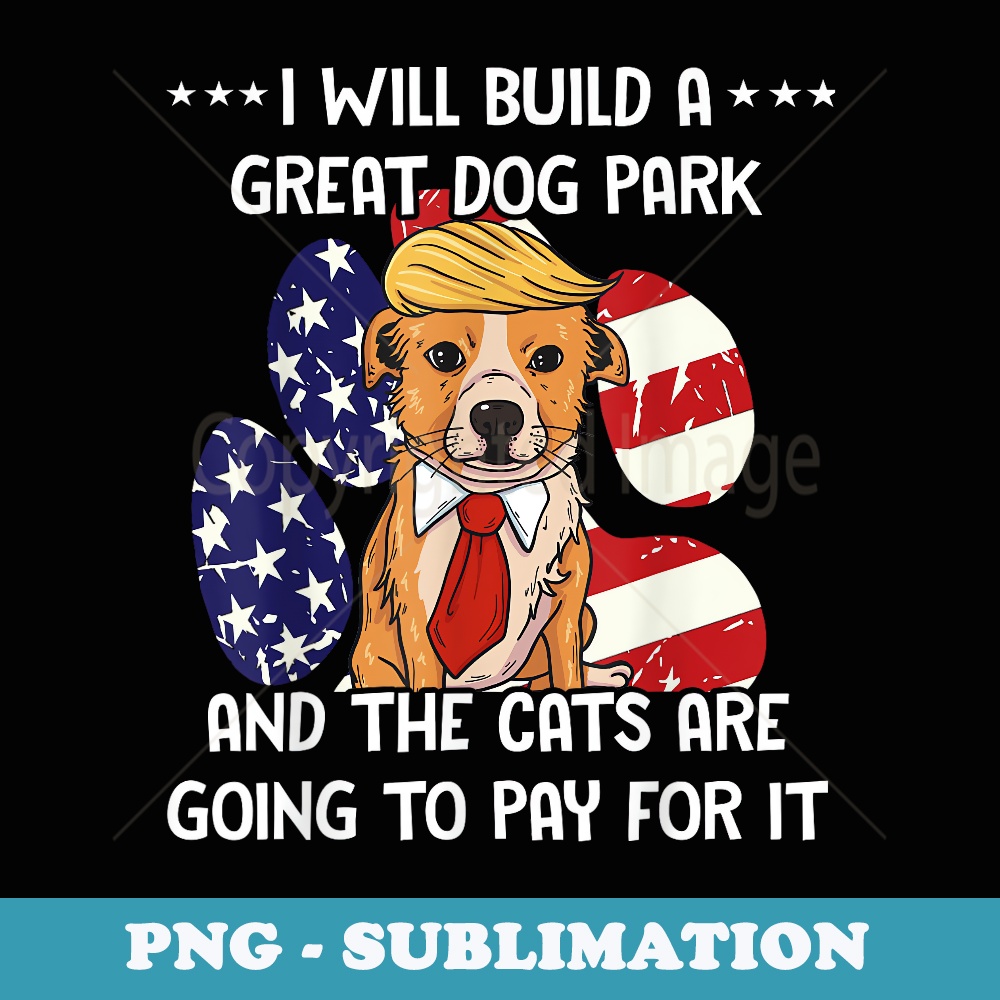 Funny Trump Dog T Build A Great Dog Park Political - Decorat | Inspire ...