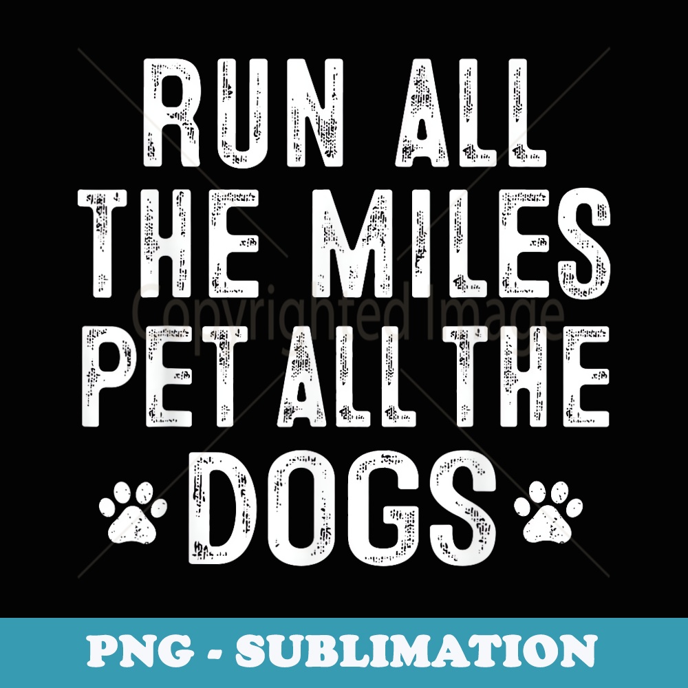 Run All The Miles Pet All The Dogs Runner Pet Lover - Modern | Inspire ...