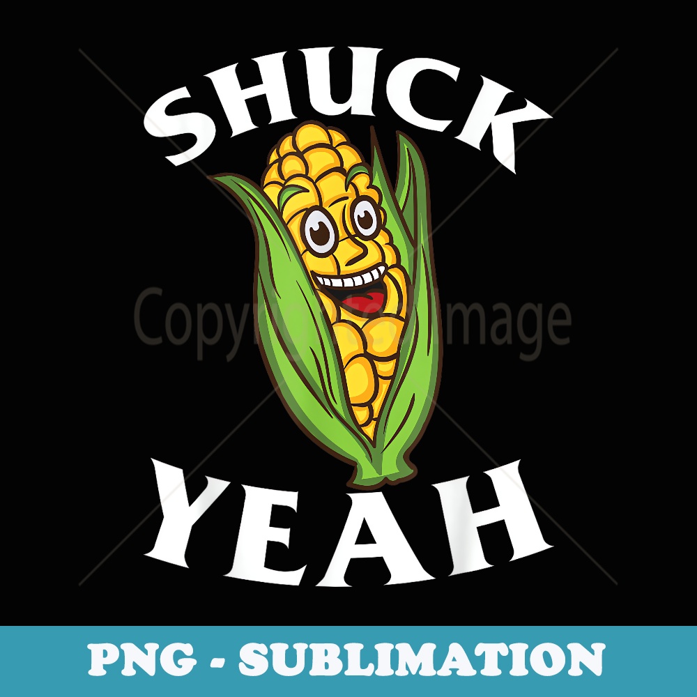 Funny Corn Cool Corn On Cob Shuck Yeah - Stylish Sublimation | Inspire ...