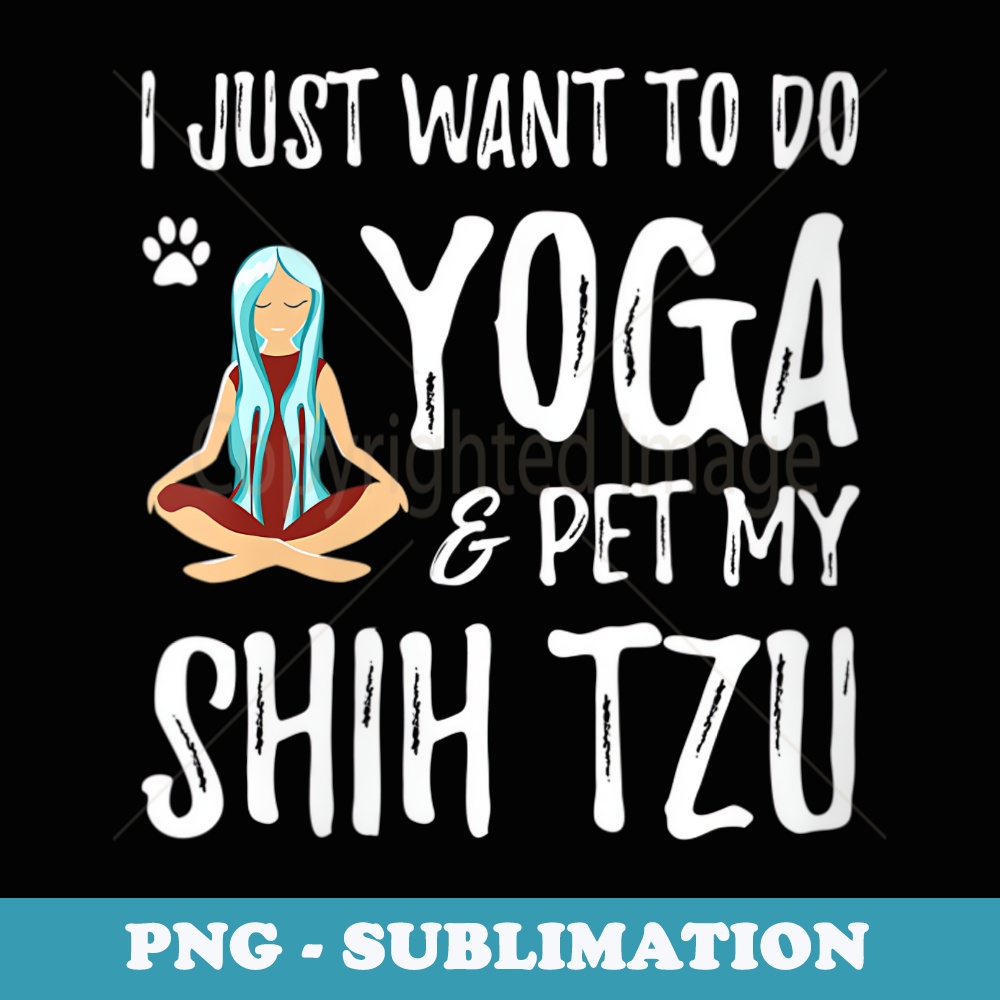 s Yoga and Shih Tzu Dog for Funny Dog Mom Idea 1 - Premium P | Inspire ...