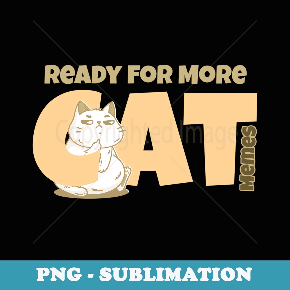 Ready For More Cat Memes Kitten Humor Cat Mom Cat Dad - Inst | Inspire ...