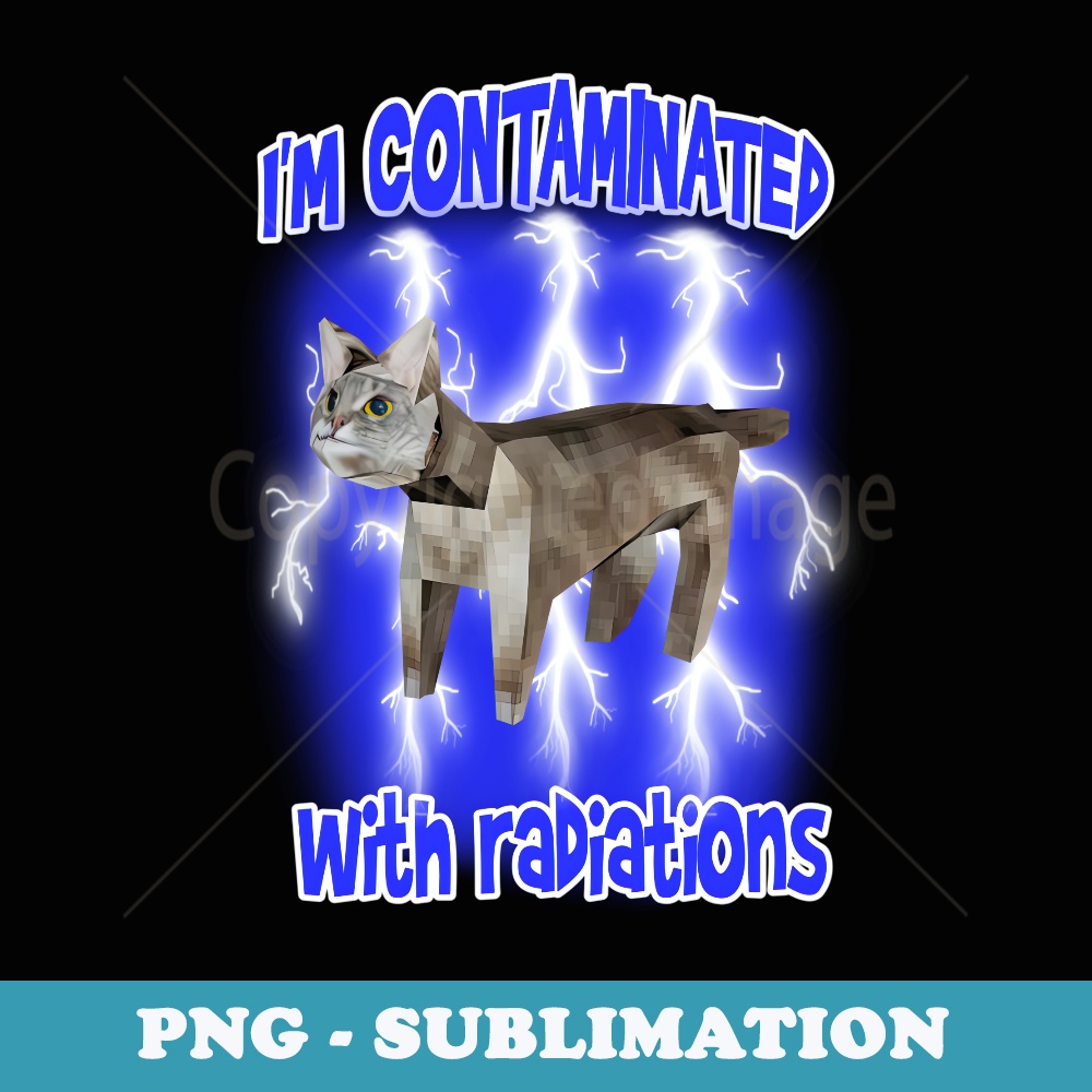 Im Contaminated With Radiations Cat Funny Meme Cat - PNG Sub | Inspire ...