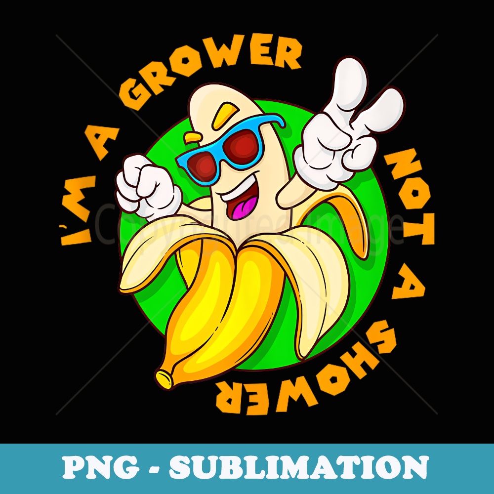Im a Grower Not a Shower Banana Sunglasses Farmer Fruit - Di | Inspire ...