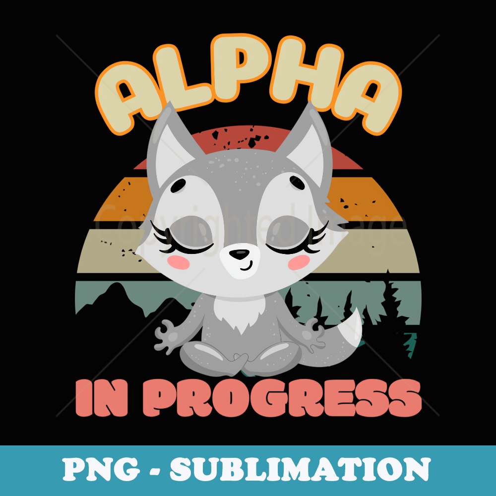 Humor Cute Alpha in Progress Meditate Girl Wolf Viral Meme - | Inspire ...