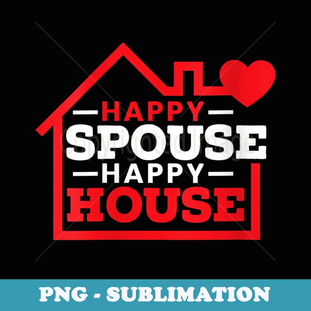 s Happy Spouse Happy House Husband Wife National Spouse Day | Inspire ...