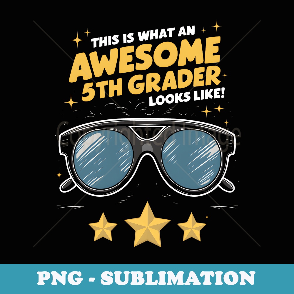 5th Grade Awesome Fifth Grader Looks Like Back to School - C | Inspire ...