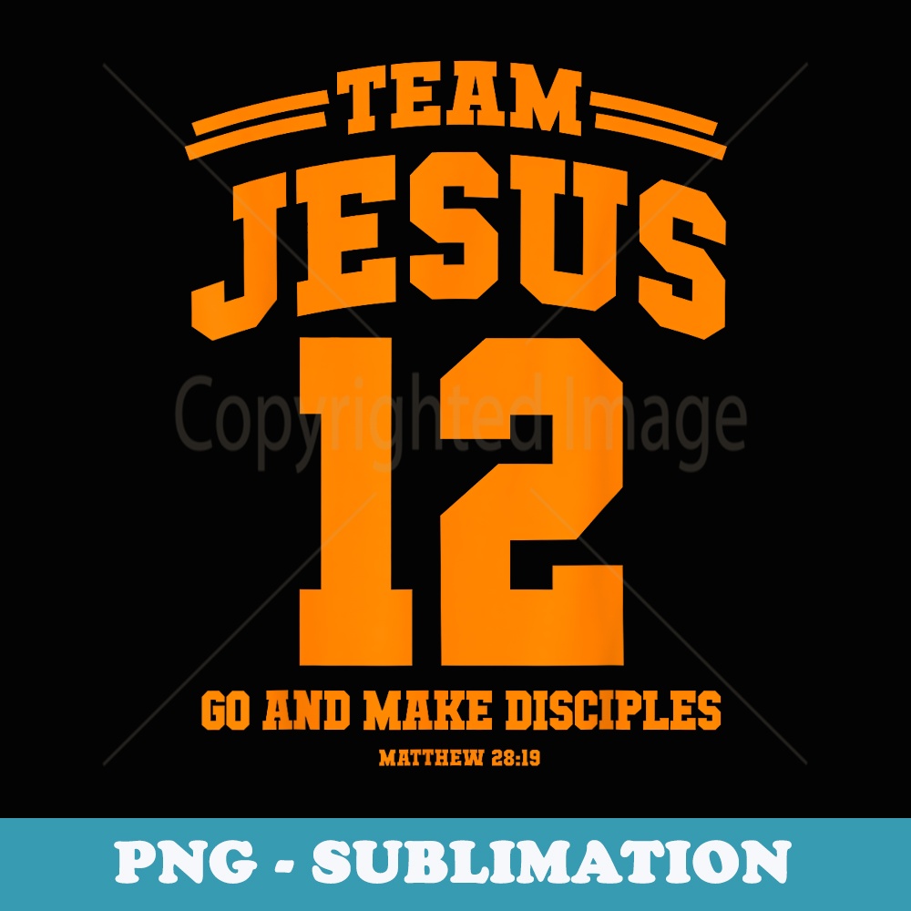 Team Jesus Go and make disciples Christian - Sublimation PNG | Inspire ...