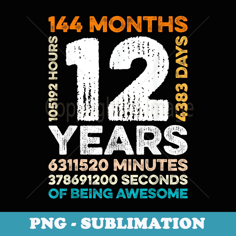 12 Years Old 144 Months Of Being Awesome 12th Birthday s - S | Inspire ...