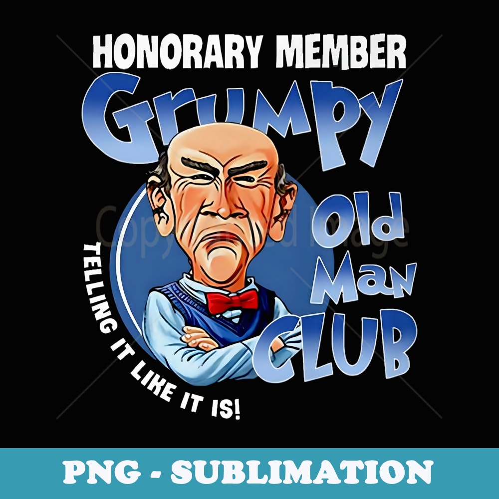 Honorary Member Grumpy Old Man Club Telling It Like It Is - | Inspire ...