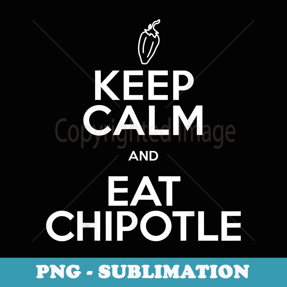 Funny Chipotle Lover Idea - Decorative Sublimation PNG File | Inspire ...