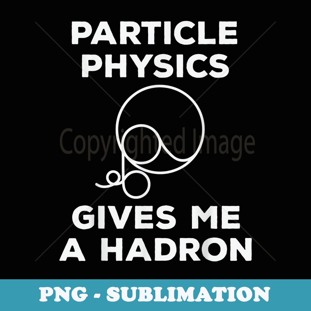 Particle Physics Gives Me A Hadron Funny Idea - High-Resolut | Inspire ...
