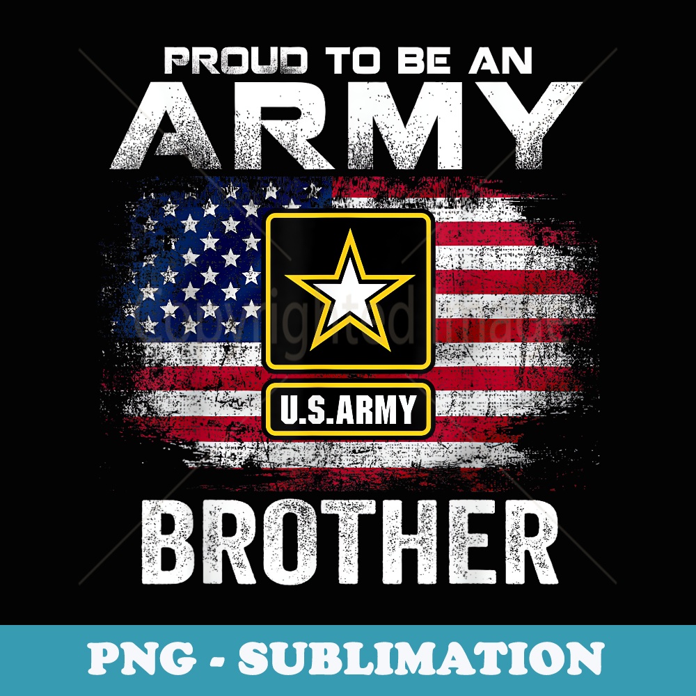 Proud To Be An Army Brother With American Flag Veteran - PNG | Inspire ...