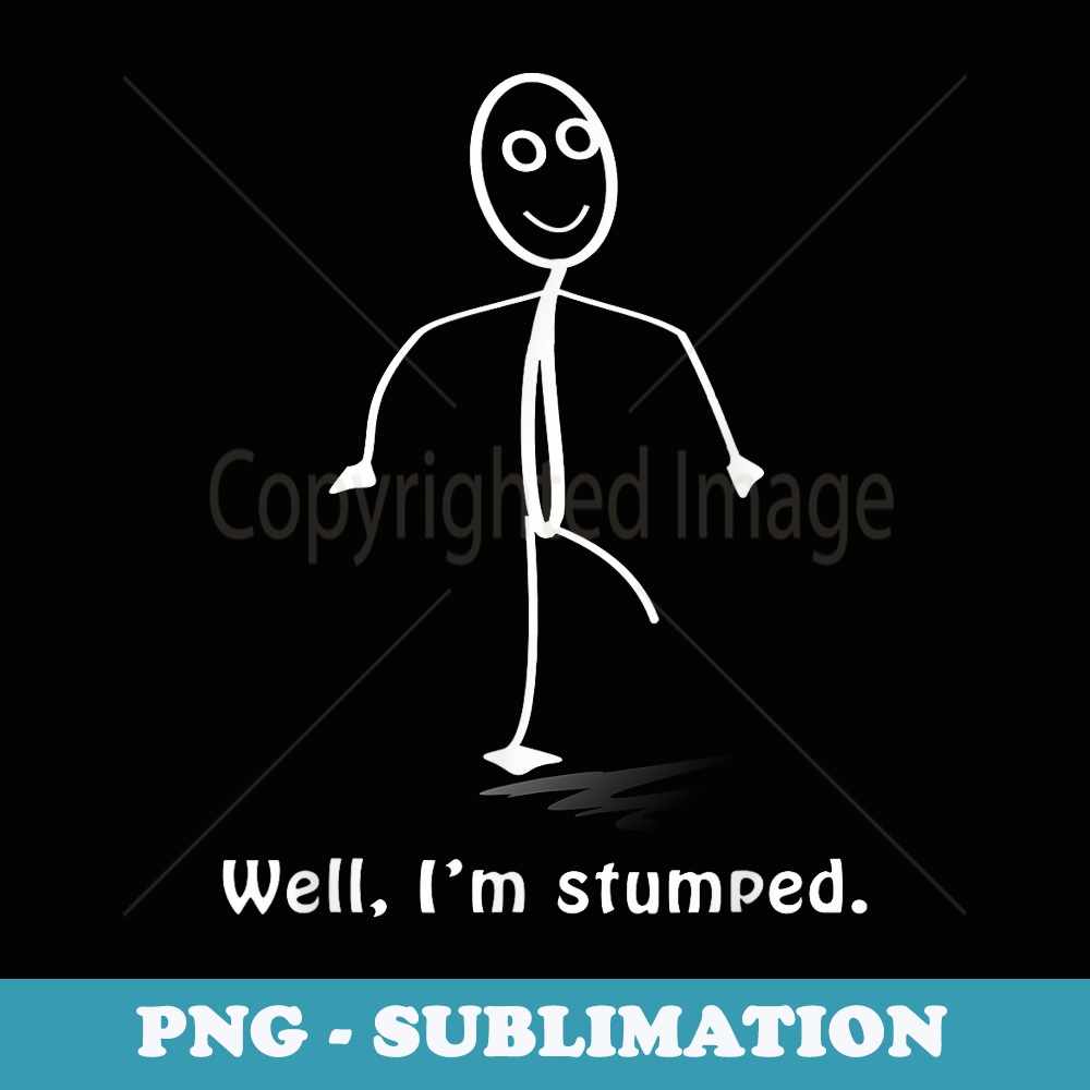 Funny Well, Im Stumped Stickman Costume - Stick Figure | Inspire Uplift