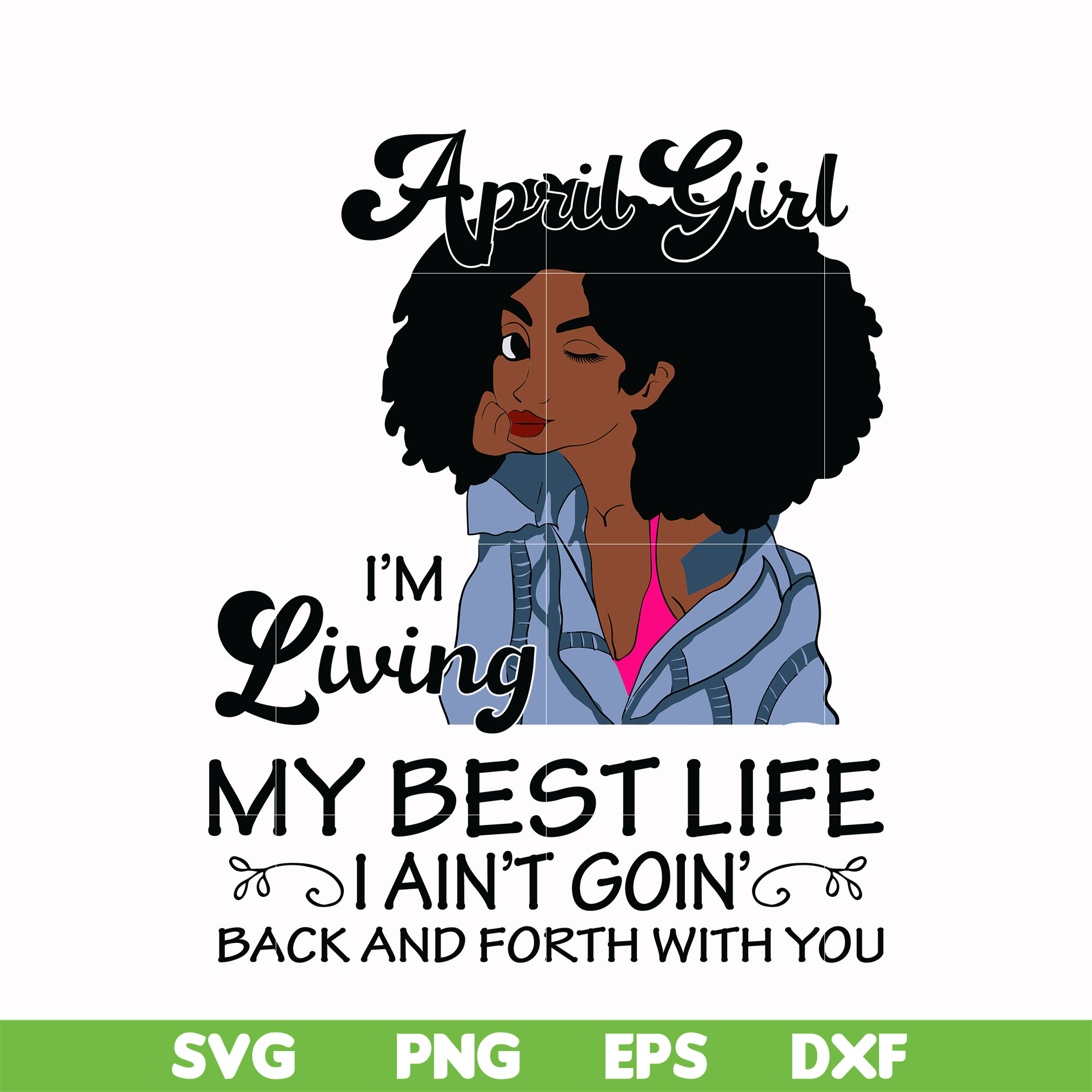 April Girl Living My Best Life Birthday Gift, Black Girl, Bl | Inspire ...