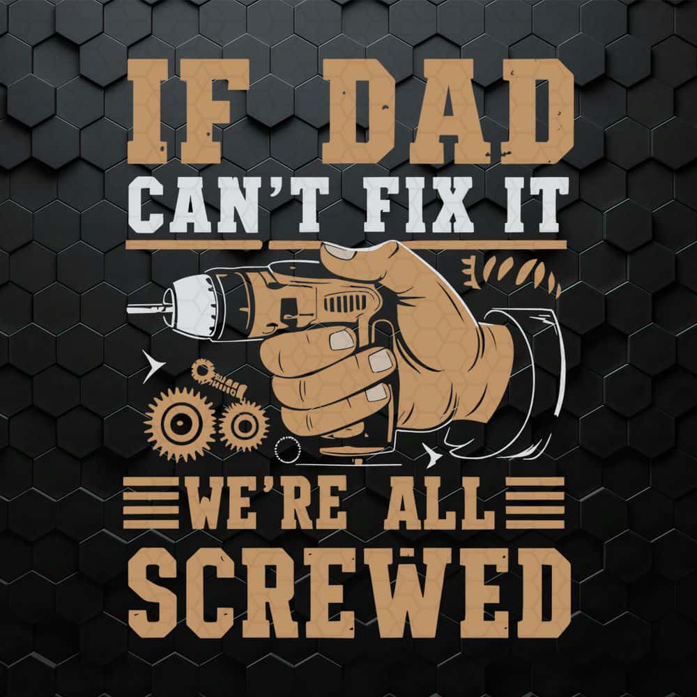 If Dad Can't Fix It Retro Dad Tools SVG | Inspire Uplift