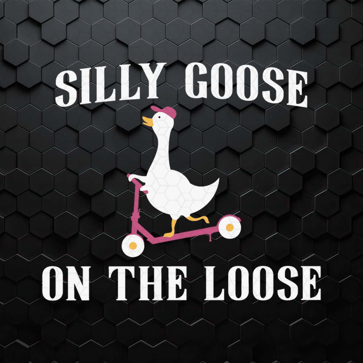 Funny Silly Goose On The Loose Meme SVG | Inspire Uplift