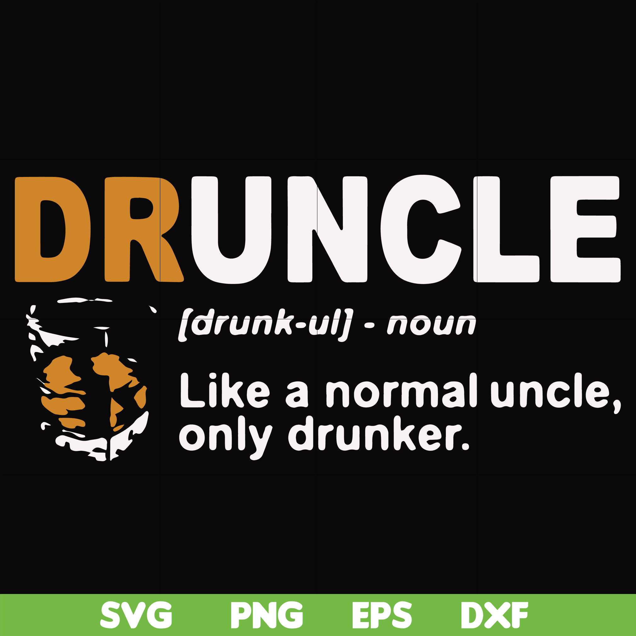 Druncle like a normal uncle only drunker svg, png, dxf, eps | Inspire ...
