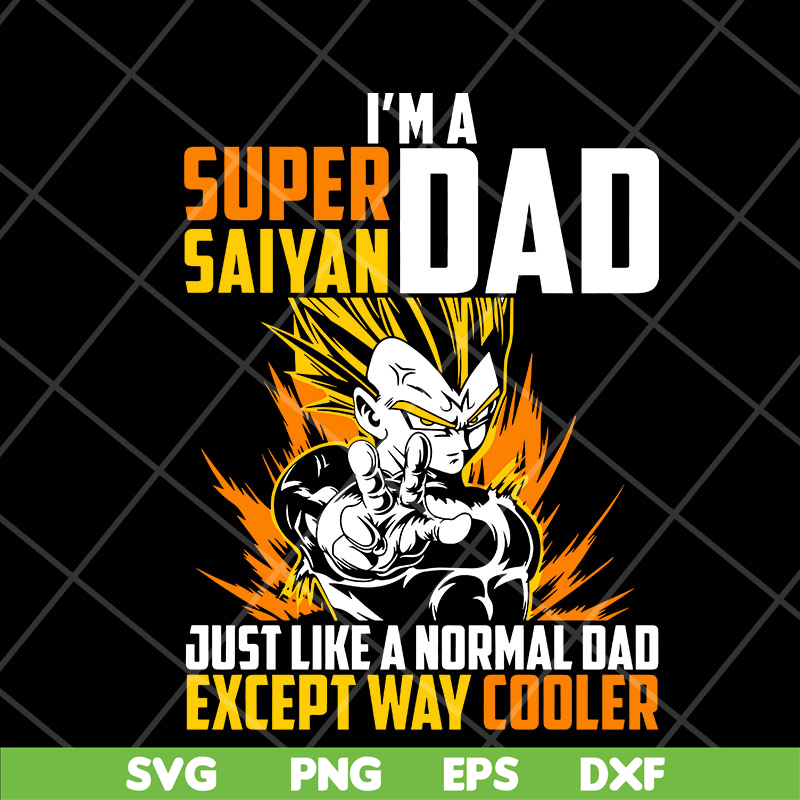 Im a super saiyan dad svg, Fathers day svg, png, dxf, eps di | Inspire ...