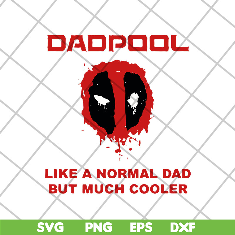 Dadpool like a normal dad but much cooler svg, Fathers day s | Inspire ...