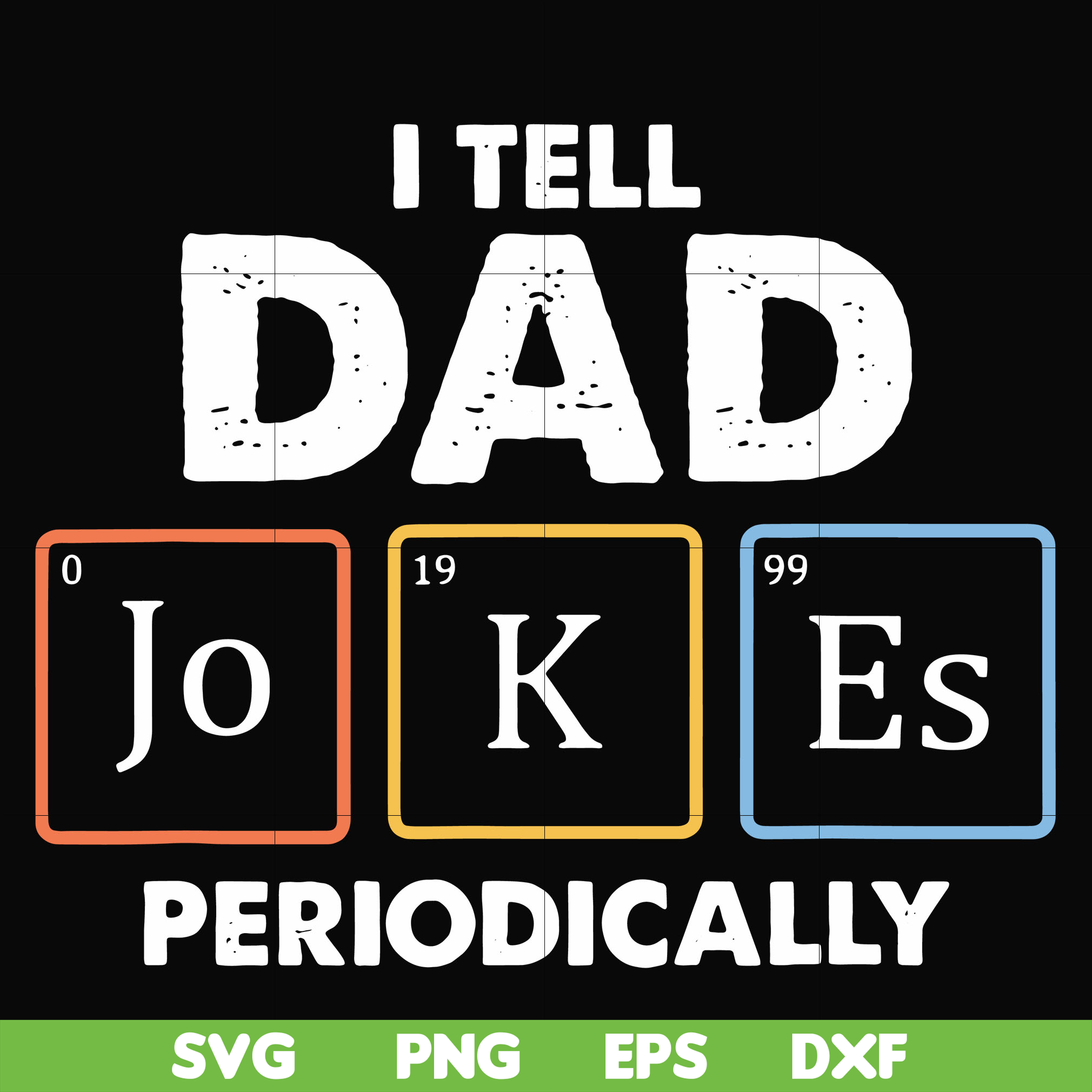 I tell dad jokes periodically svg, png, dxf, eps, digital fi | Inspire ...