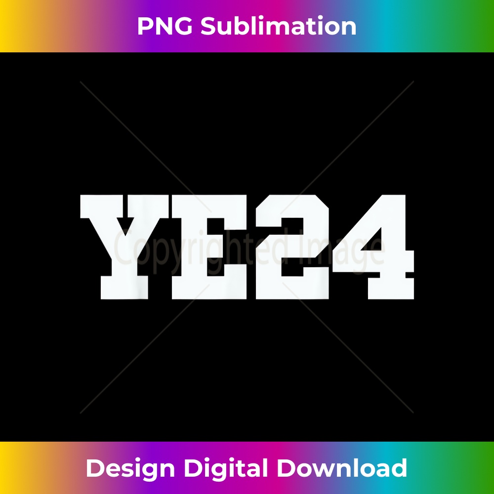 YE24 YE 24 YE2024 YE 1 - Signature Sublimation PNG File | Inspire Uplift