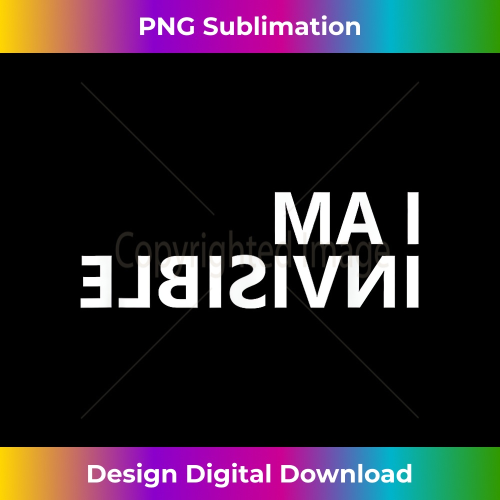 I AM INVISIBLE - PNG Transparent Digital Download File for S | Inspire ...