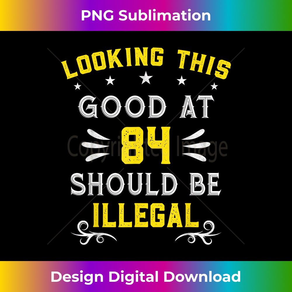 Looking This Good At 84 Years Old Funny 84th Birthday - PNG | Inspire ...