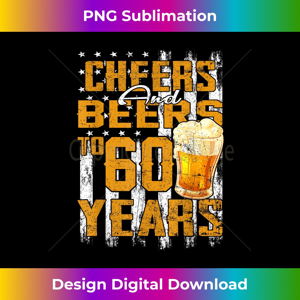 Cheers And Beers To My 60 Years Old 60th Birthday Beer Lover | Inspire ...