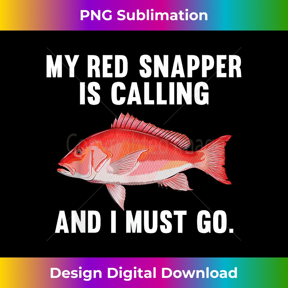 My Red Snapper Is Calling And I Must Go Funny Fish 1 - PNG S | Inspire ...