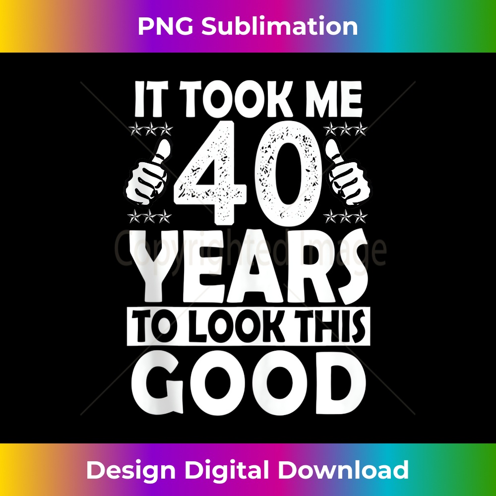 It Took me 40 Years to Look This Good Funny 40 Years Old Tan | Inspire Uplift