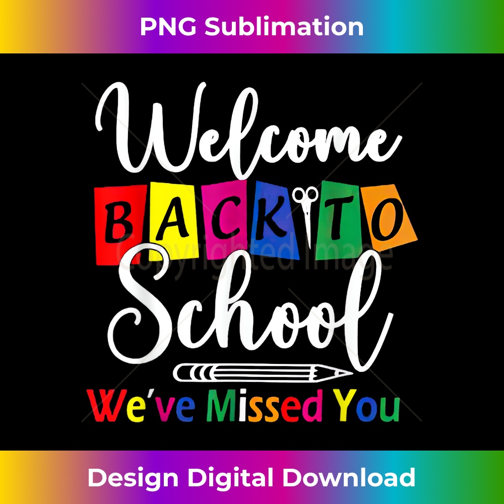 Welcome Back To School Weu2019ve Missed You Teacher Back - E | Inspire ...