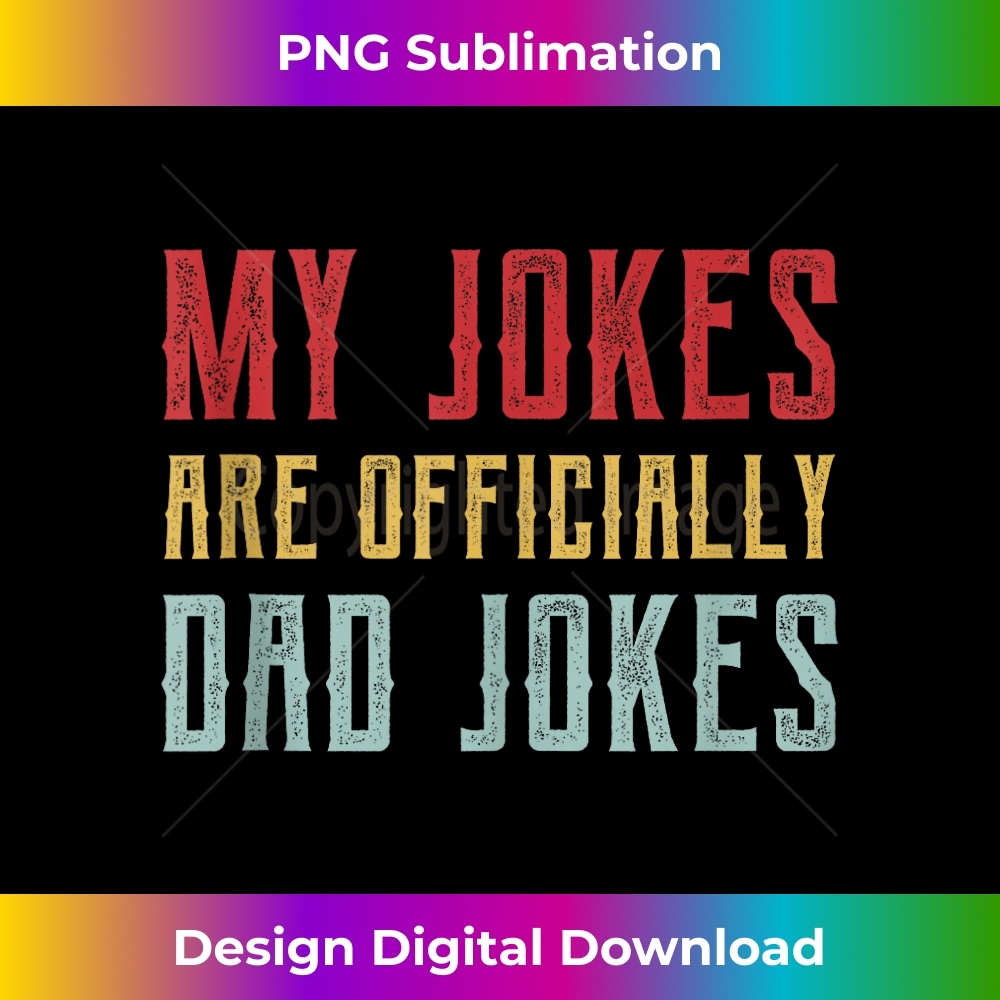 My Jokes Are Officially Dad Jokes Fathers day 2024 Dad Jokes | Inspire ...