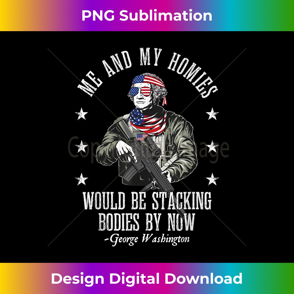 Me And My Homies Would Be Stacking Bodies By Now Funny quote | Inspire ...