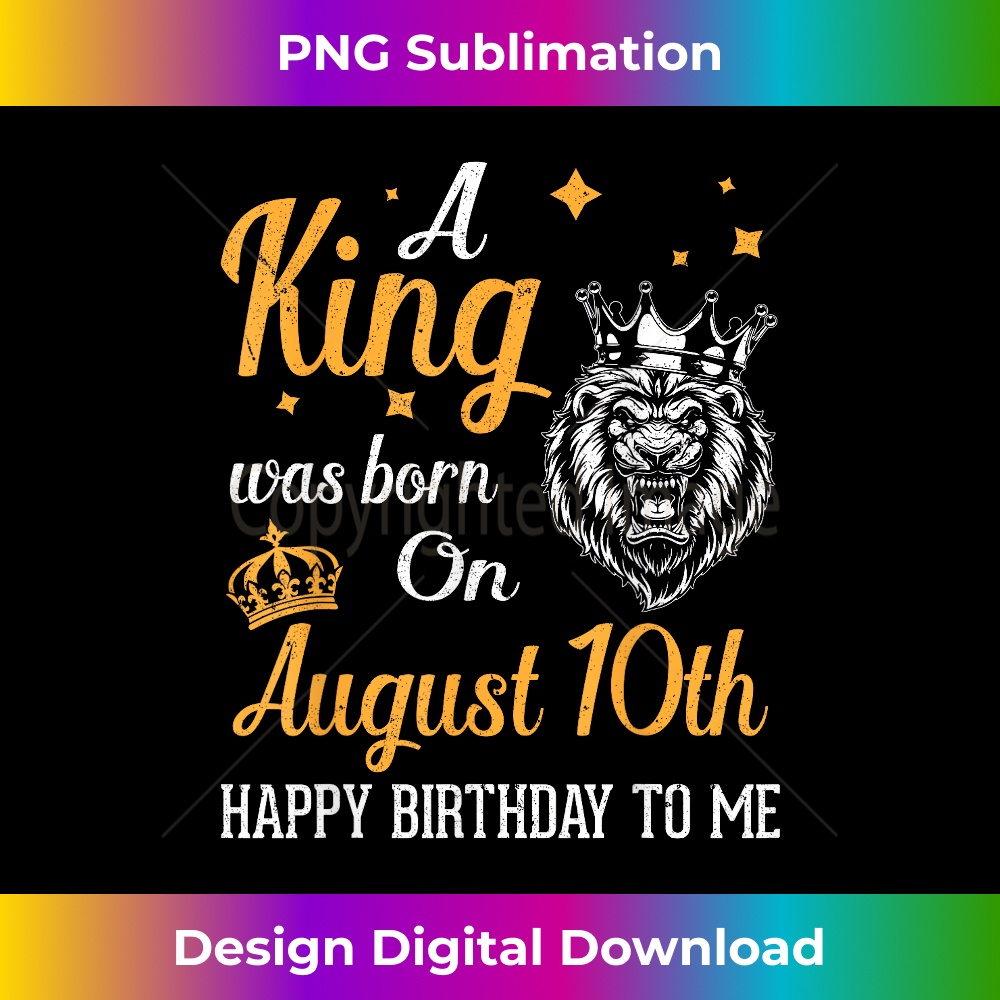 A King Was Born On August 10th Happy Birthday To Me You Lion | Inspire ...