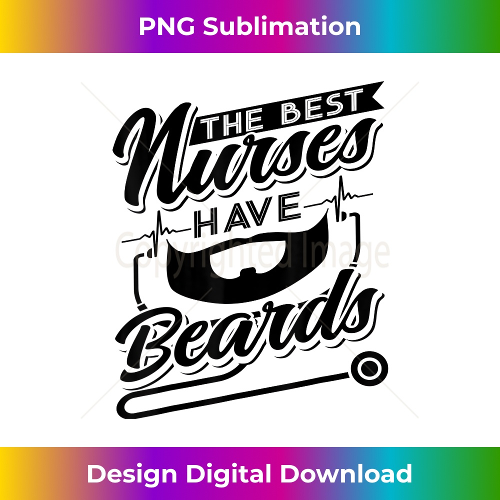 Mens The Best Nurses Have Beards Nursing Student Male Nurse | Inspire ...