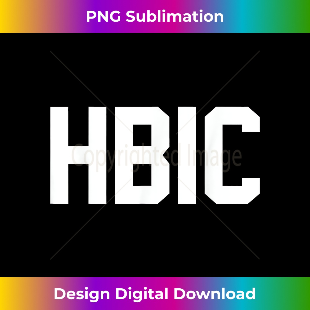 Funny HBIC Head Bitch in Charge - Modern Sublimation PNG Fil | Inspire ...