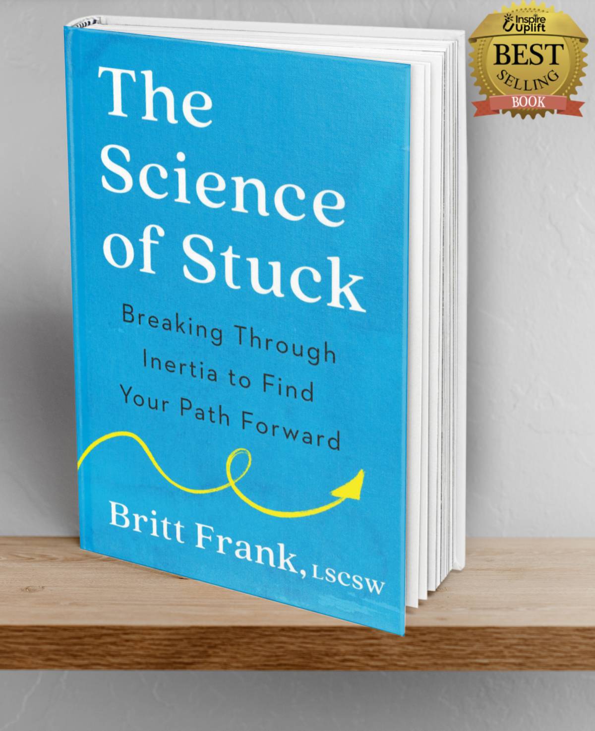 The Science of Stuck Britt Frank | Inspire Uplift